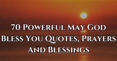70 Powerful Inspiring May God Bless You Quotes And Prayers