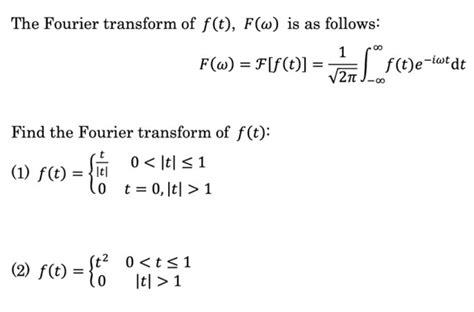 Solved The Fourier Transform Of F T F W Is As Follows Chegg