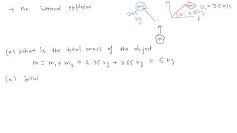 SOLVED An Internal Explosion Breaks An Object Into Two Fragments One Fragment Is Kg