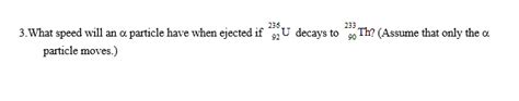solved 236 3 what speed will an a particle have when