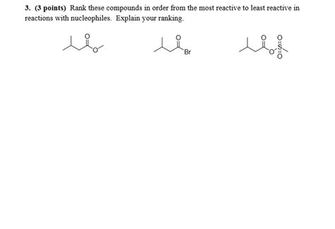 Solved Rank These Compounds In Order From The Most Reactive