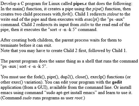 Solved Develop A C Program For Linux Called Pipes C That Chegg