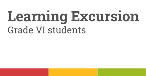 Grade Vi Learning Excursion Generations School