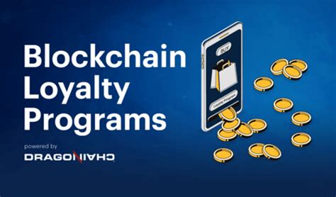 How Dragonchain Is Using Blockchain Based Loyalty Programs And Rewards Dragonchain