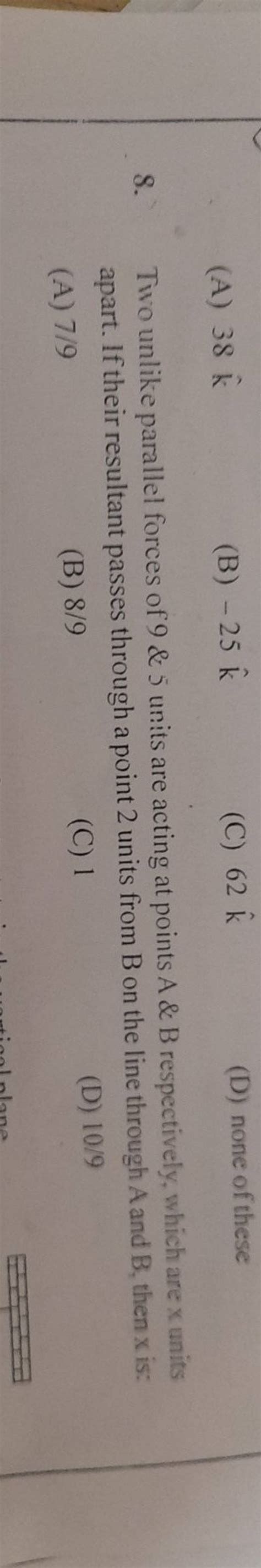 Two Unlike Parallel Forces Of 9and5 Units Are Acting At Points A And B Respe