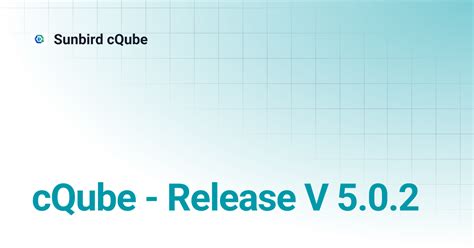 Cqube Release V 502 Sunbird Cqube