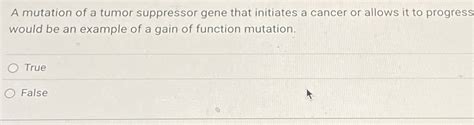 Solved A Mutation Of A Tumor Suppressor Gene That Initiates Solved A Mutation Of A Tumor Suppressor Gene That Initiates