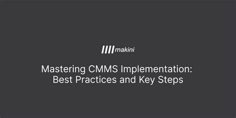 mastering cmms implementation best practices and key steps makini