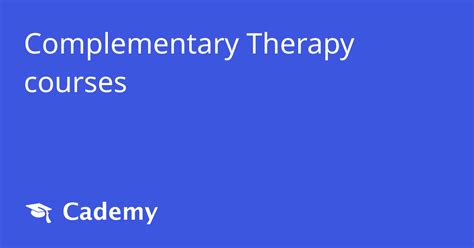 Complementary Therapy Courses Cademy