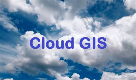 What Is Cloud GIS Cloud Based GIS Applications GISRSStudy