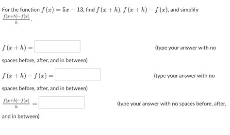 solved for the function f x 5x−13 find f x h f x h −f x