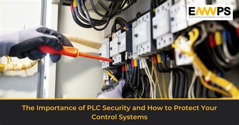 The Importance Of Plc Security And How To Protect Your Control Systems Enwps