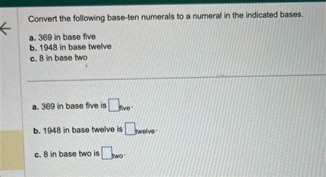 Solved Convert The Following Base Ten Numerals To A Numeral Chegg Com