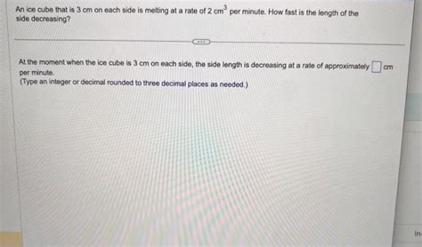 Solved An Ice Cube That Is 3 Cm On Each Side Is Melting At A Chegg Com