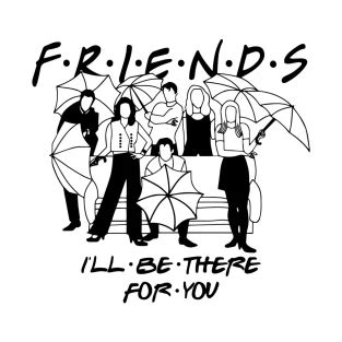 Friends Silhouette Ill Be There For You T Ideas Png By Anna Fashion