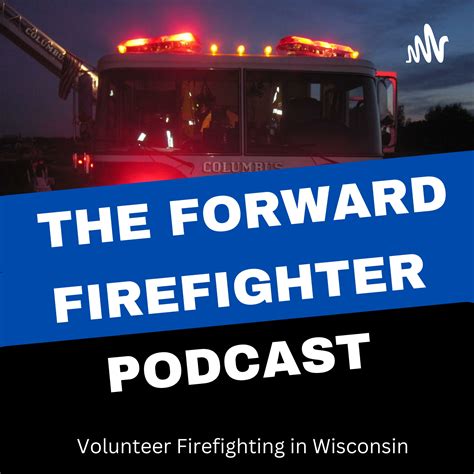 The Forward Firefighter Podcast Podchaser