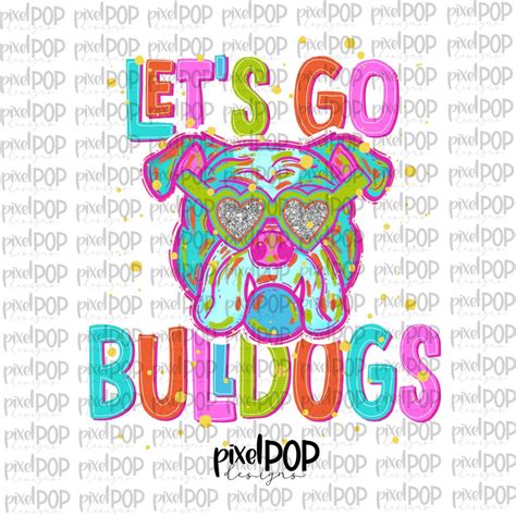 Neon Lets Go Bulldogs Mascots Png School Mascot Digital Design