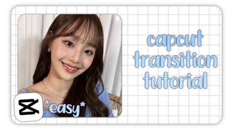 Capcut Easy Transition Tutorial 28 Tutsbygia Youtube