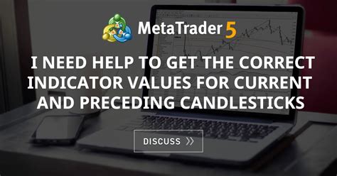 I Need Help To Get The Correct Indicator Values For Current And