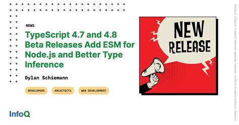 Infoq The Typescript Team Announced The Release Of Typescript 48 Beta And Typescript 47 The