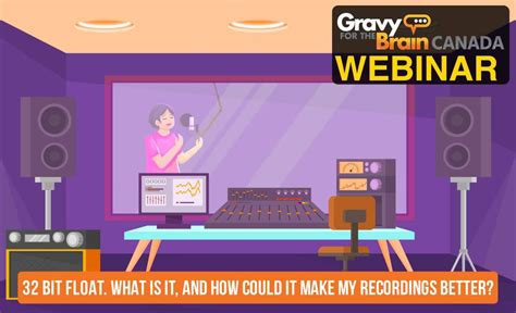 32 Bit Float What Is It And How Could It Make My Recordings Better Gravy For The Brain Canada