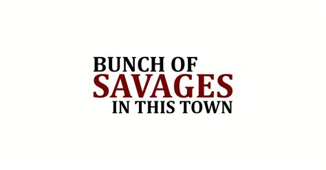 Bunch Of Savages In This Town Clerks Baseball T Shirt Teepublic