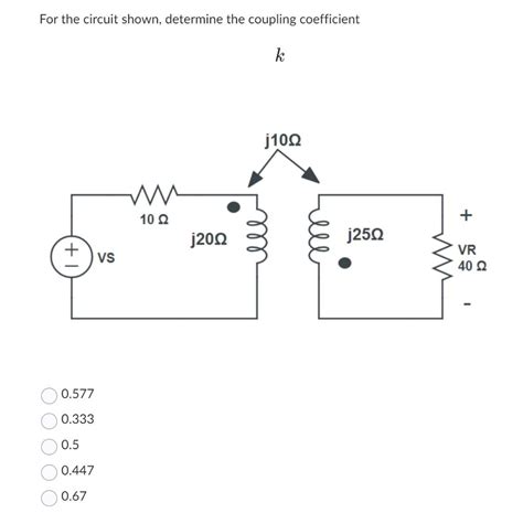 Solved For The Circuit Shown Determine The Coupling