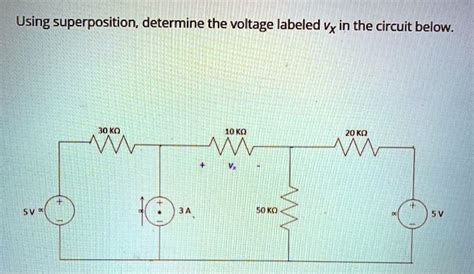 solved using superposition determine the voltage labeled vx in the