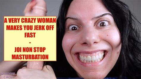 A Very Crazy Woman Makes You Jerk Off Fast Joi Non Stop Masturbation