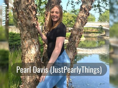 Pearl Davis Justpearlythings Age Height Parents Husband Wiki Bio