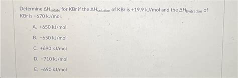 solved determine delta h solute for kbr if the