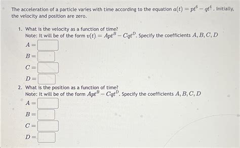 Solved The Acceleration Of A Particle Varies With Time