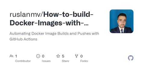 Github Ruslanmvhow To Build Docker Images With Github Automating Docker Image Builds And