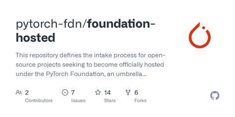 Github Pytorch Fdnfoundation Hosted This Repository Defines The Intake Process For Open
