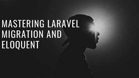 Mastering Laravel Migration And Eloquent Marc Augier