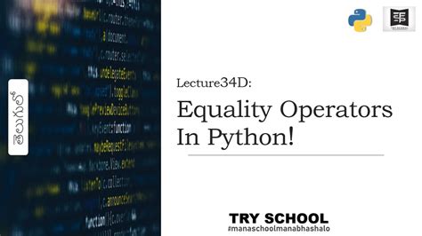 Lecture34d Equality Operators In Python Try School Youtube