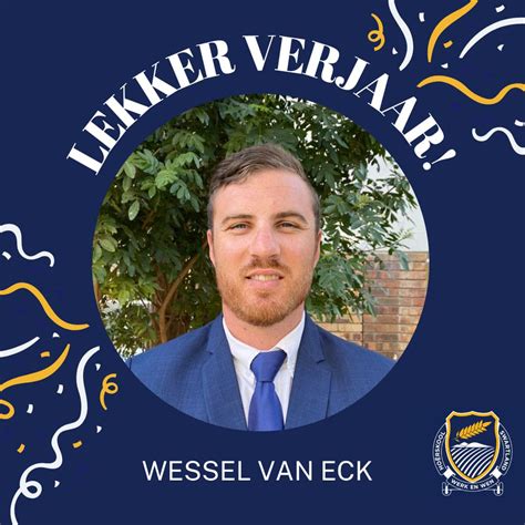 Hoërskool Verjaarsdag 🎉 Baie Geluk Aan Mnr Wessel Van Eck Wat Vandag Sy Verjaarsdag Vier Ons