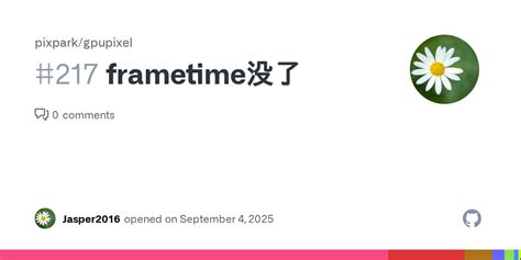 Frametime没了 · Issue 217 · Pixparkgpupixel · Github
