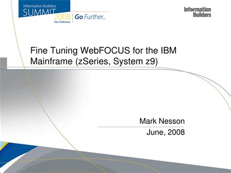 Ppt Fine Tuning Webfocus For The Ibm Mainframe Zseries System Z9