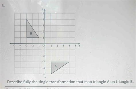 solved describe fully the single transformation that map triangle a on