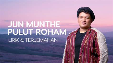 Jun Munthe Pulut Roham Lagu Batak Official Lyric Video Youtube