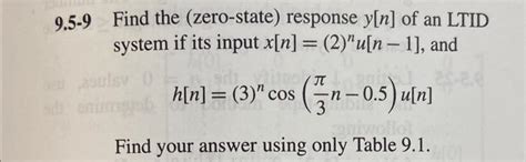 Solved 95 9 Find The Zero State Response Y N Of An Ltid