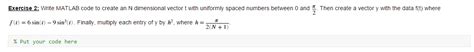 Solved Exercise Write MATLAB Code To Create An N Chegg