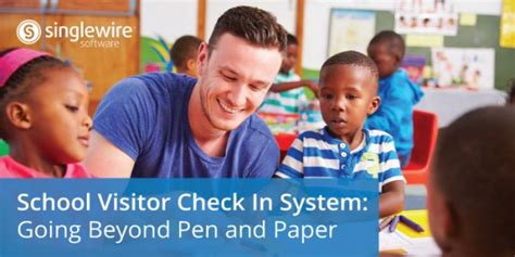 School Visitor Check In System Going Beyond Pen And Paper