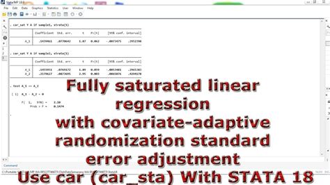 Fully Saturated Linear Regression Covariate Adaptive Randomization Standard Error Car Stata 18