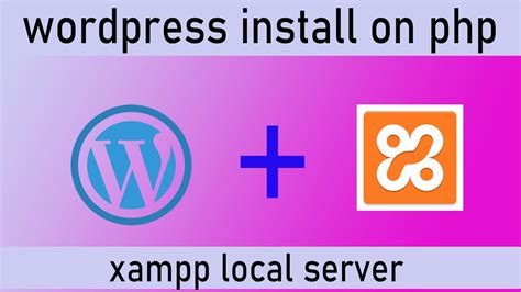 How To Install Wordpress Offline Wordpress Install On Php Xampp Local Server Youtube