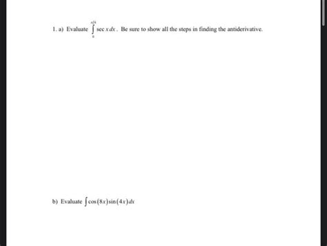 Solved 1 A Evaluate ∫0π4secxdx Be Sure To Show All The