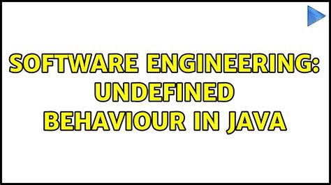 Software Engineering Undefined Behaviour In Java 5 Solutions Youtube