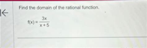 Solved Find The Domain Of The Rational Function F X 3xx 5