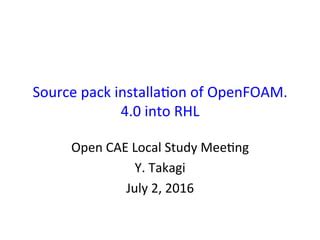 Source Pack Installation Of OpenFOAM Into RHL PPT